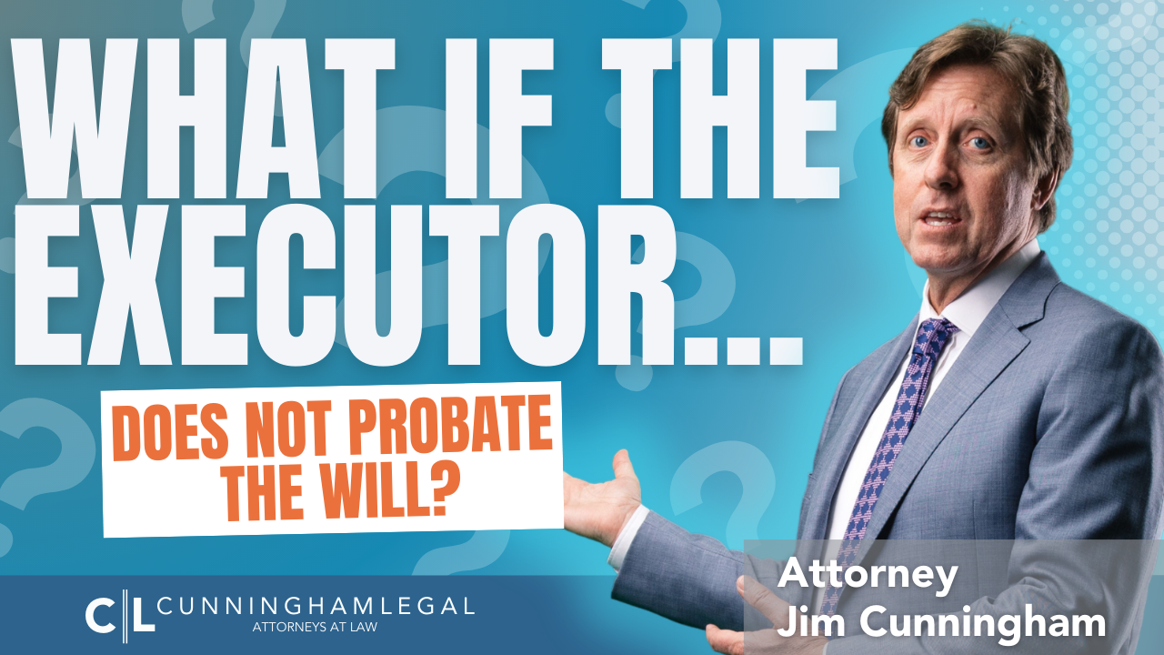 What if the Executor Does not Probate the Will?