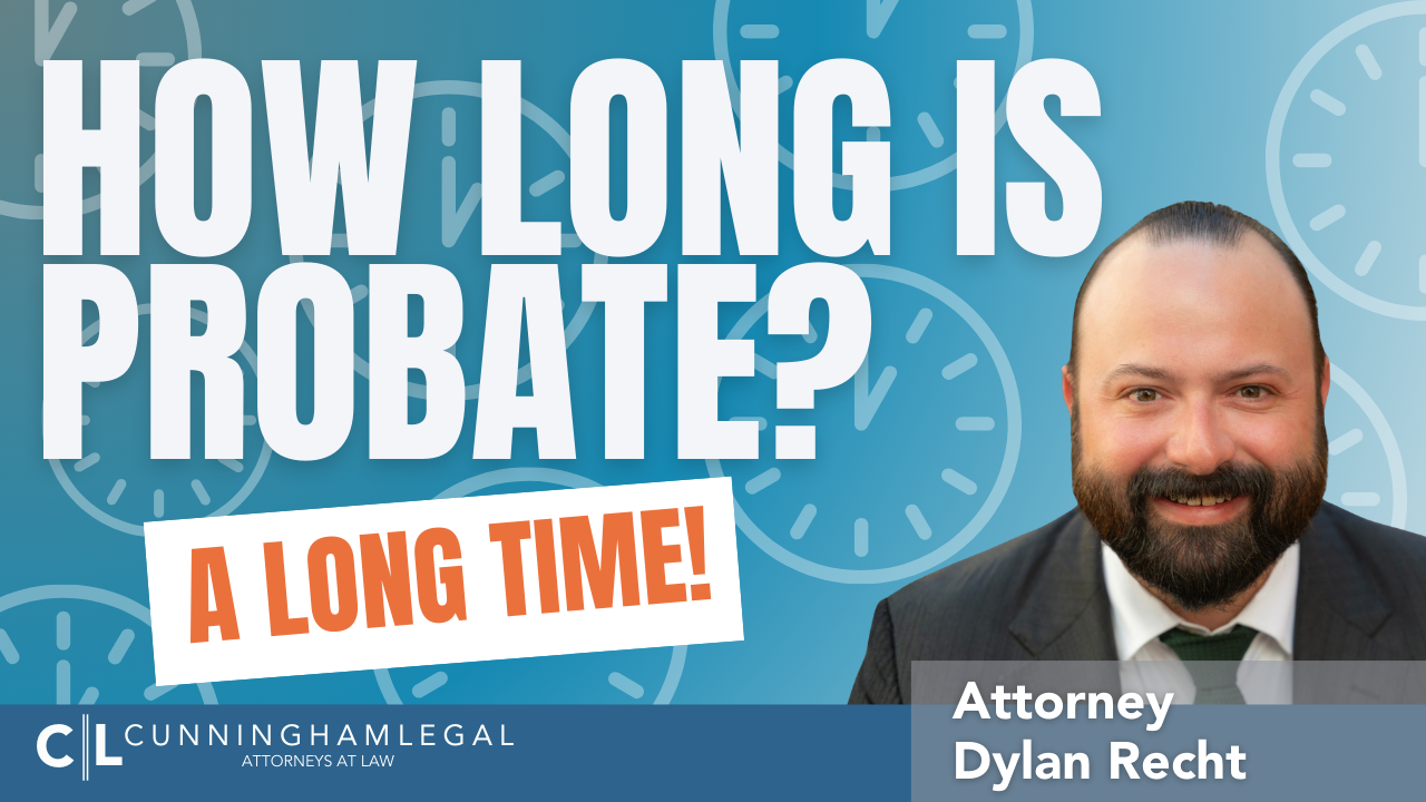 How Long Does Probate Take?... A Long Time!
